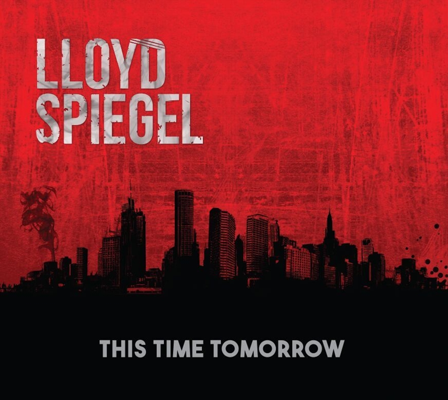 Buy Lloyd Spiegel This Time Tomorrow CD | Sanity Online