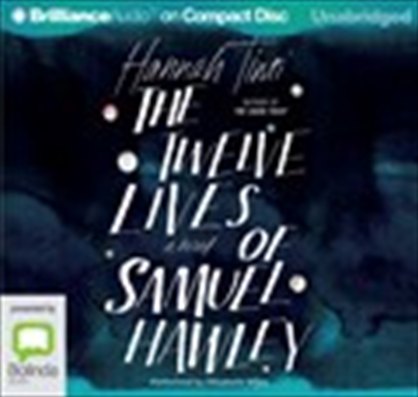 Buy Twelve Lives Of Samuel Hawley by Hannah Tinti, Audio Books