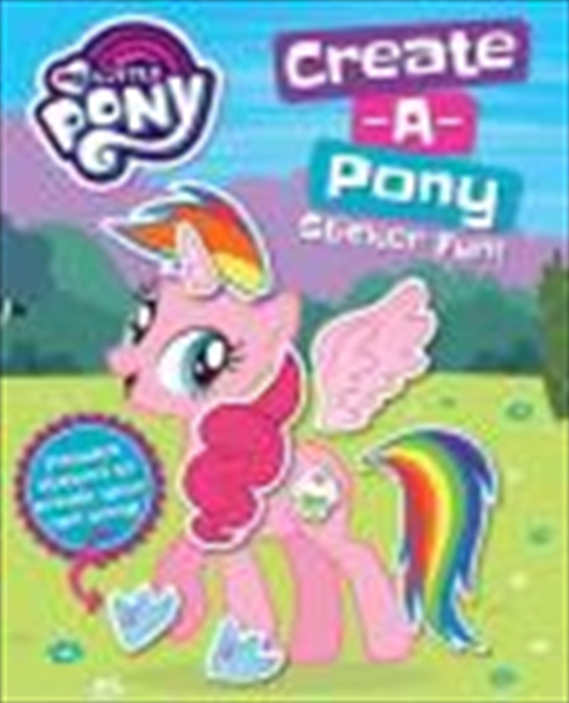 Order My Little Pony Create A Pony Sticker Fun Paperback Book | Sanity