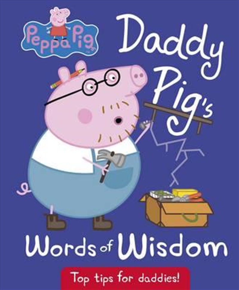 Order Peppa Pig Peppa Pig Daddy Pigs Words of Wisdom Hardback Book | Sanity