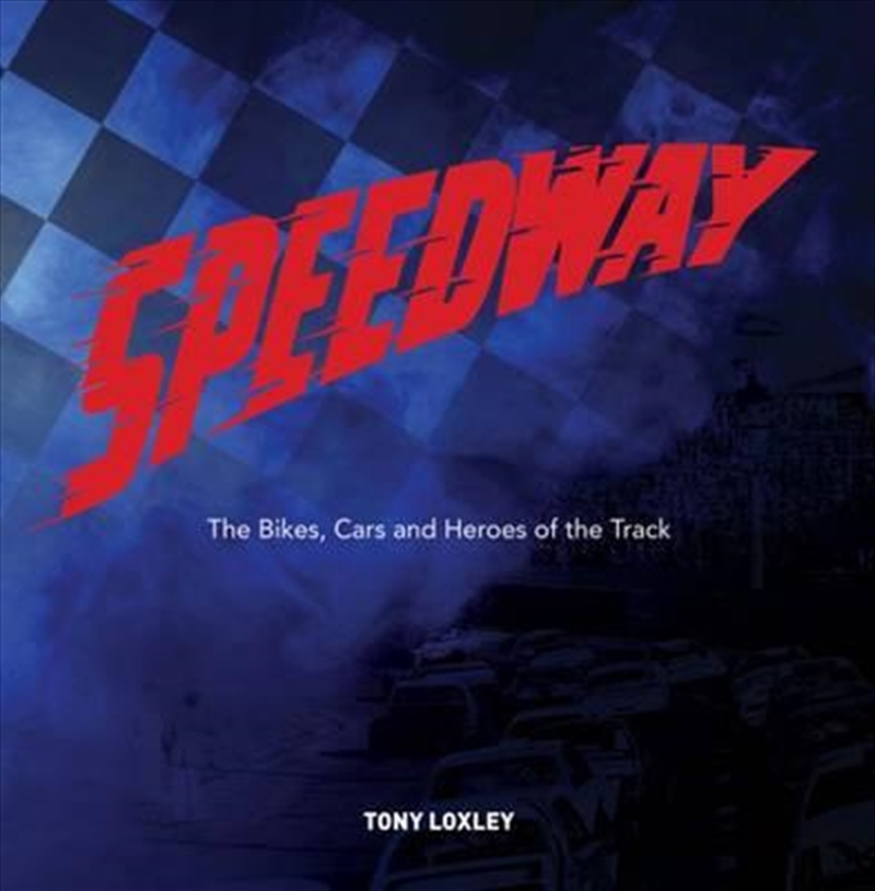 Order Tony Loxley Speedway Hardback Book | Sanity
