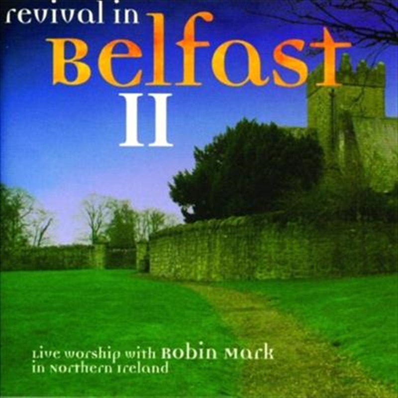 Buy Robin Mark - Revival In Belfast 2 on CD | On Sale Now With Fast ...