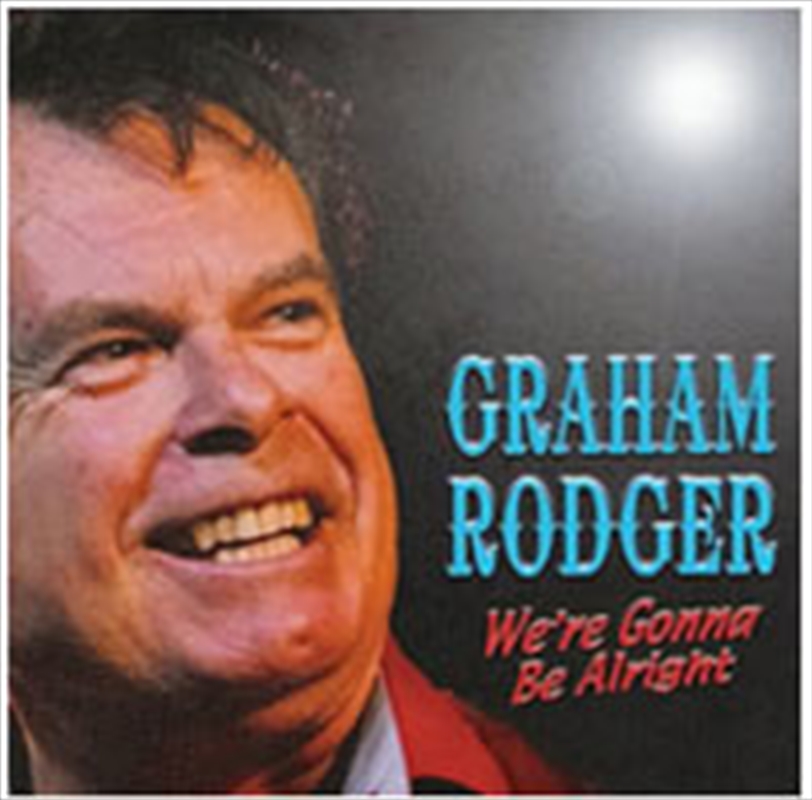 Buy Graham Rodger We're Gonna Be Alright CD | Sanity Online