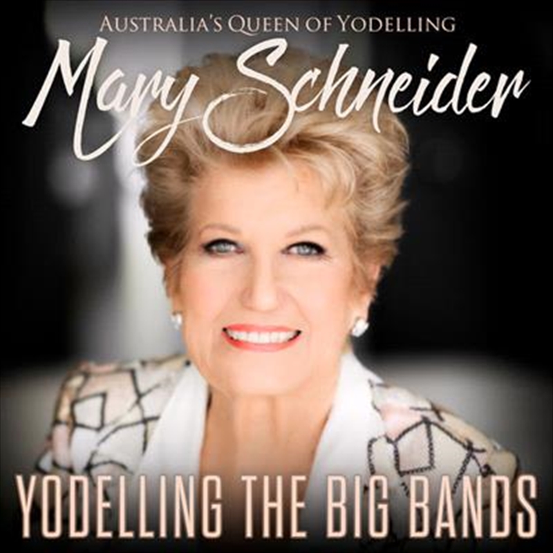 Buy Mary Schneider Yodelling The Big Bands CD | Sanity