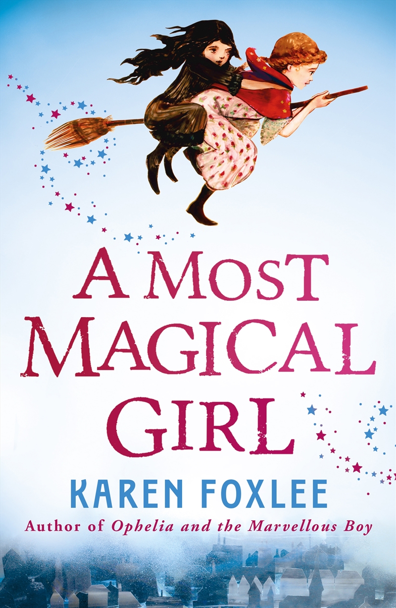 Buy A Most Magical Girl by Karen Foxlee, Books | Sanity