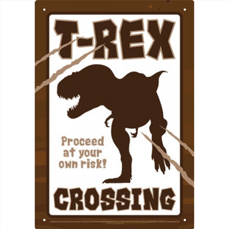 Buy T-Rex Crossing Tin Sign Tin Sign in Tin Sign | Sanity