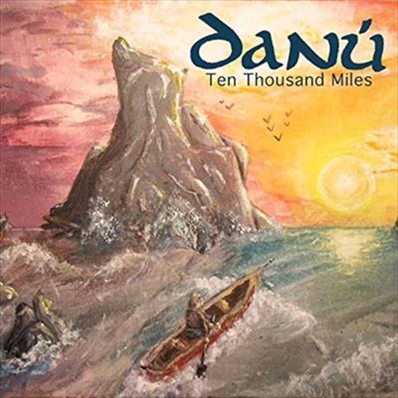 Buy Danu Ten Thousand Miles CD | Sanity Online