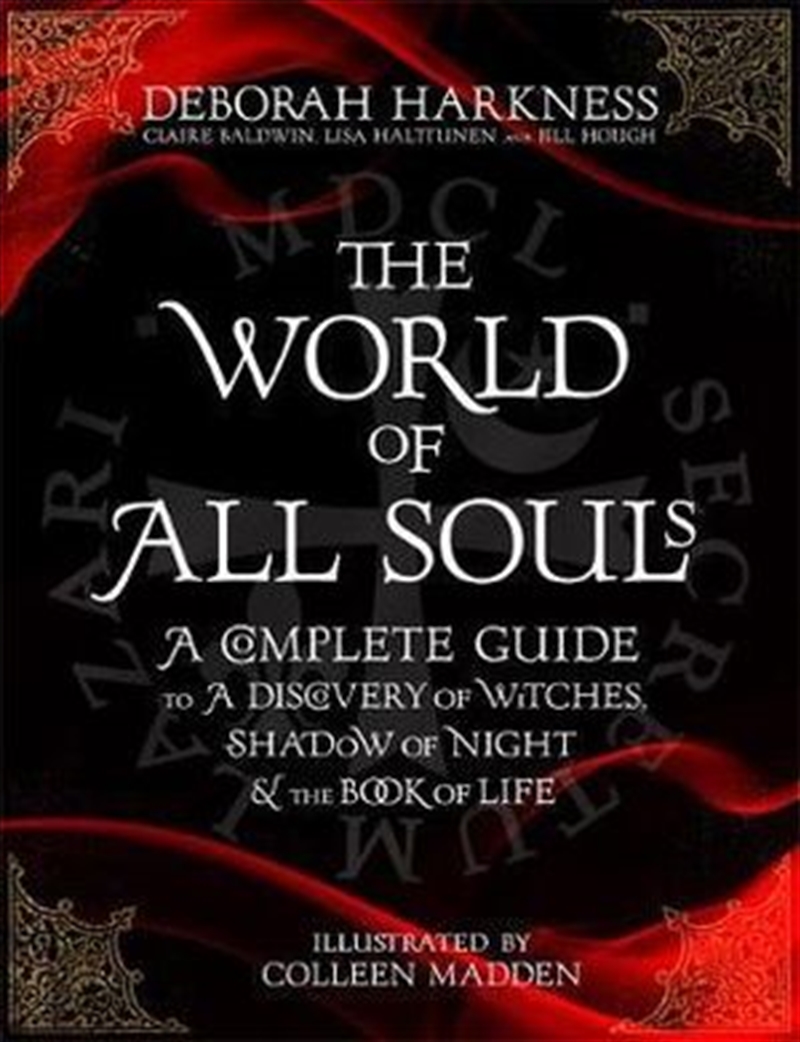 Buy World of All Souls: A Complete Guide to A Discovery of Witches ...