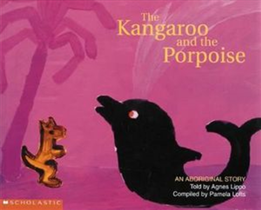 Buy Aboriginal Story: Kangaroo and the Porpoise by Agnes Lippo, Books ...