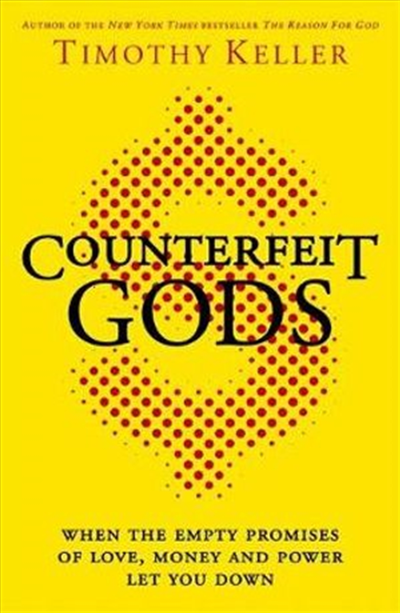 Buy Counterfeit Gods by Timothy Keller, Books | Sanity