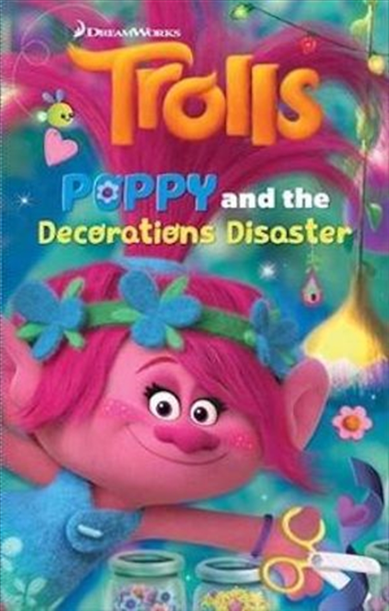 Buy Poppy & the Decorations Disaster: Trolls by Dreamworks: Trolls ...