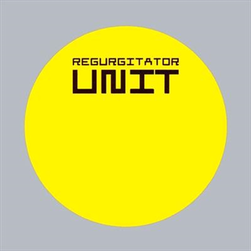 Buy Regurgitator - Unit CD | Sanity Online