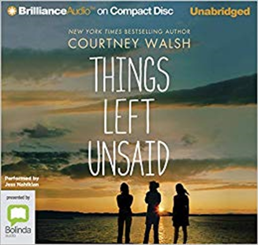 Buy Things Left Unsaid by Courtney Walsh, Audio Books | Sanity