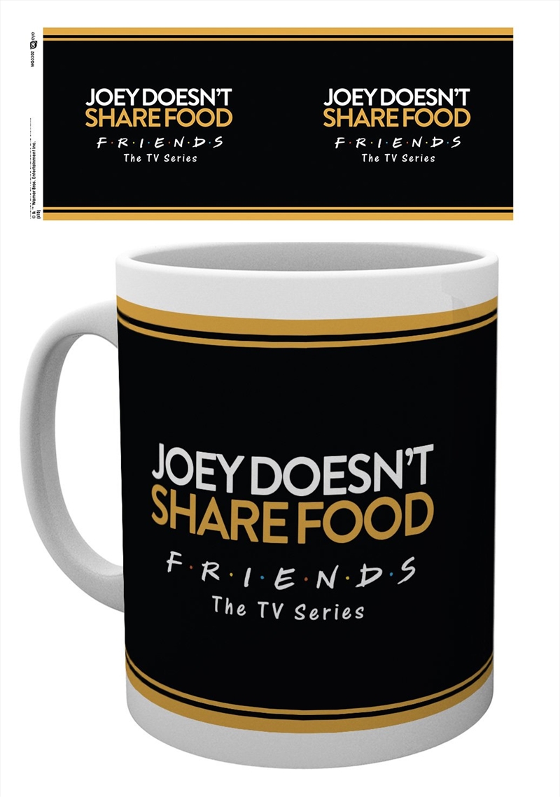 Buy Friends - Joey Doesn't Share Food Mug in Drinkware | Sanity