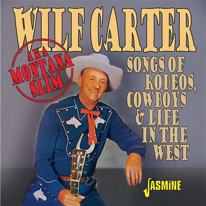 Buy Wilf Carter Songs Of Rodeos Cowboys And Life In The West CD | Sanity