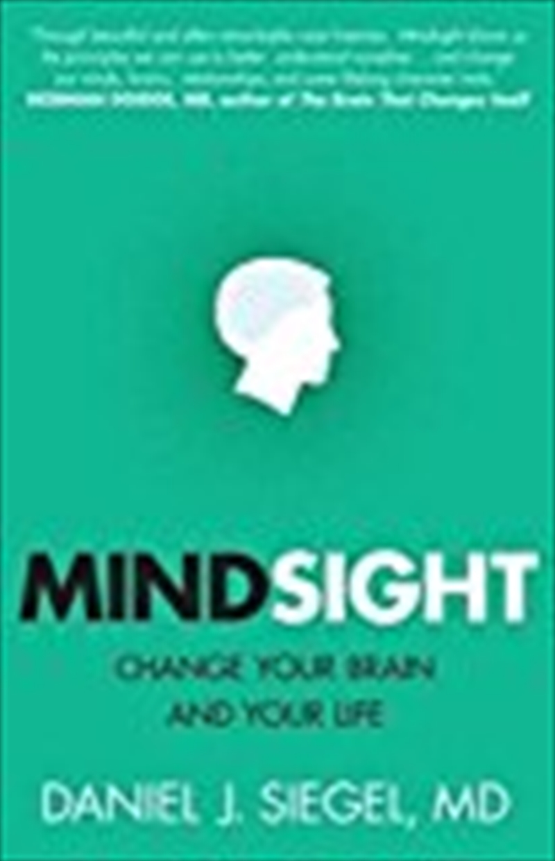 Buy Mindsight: Change Your Brain And Your Life by Daniel Siegel, Books ...