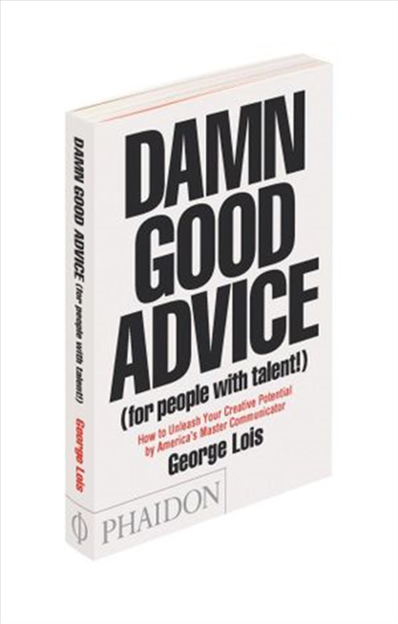 Buy Damn Good Advice (For People with Talent!) by George Lois, Books ...