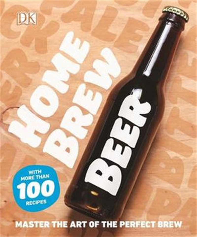 Buy Home Brew Beer - Master the Art of the Perfect Brew by Dk Australia ...