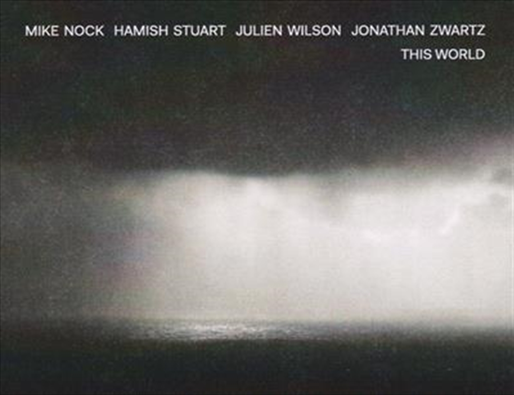 Buy Mike Nock, Hamish Stuart, Julien Wilson, Jonathan Zwartz This World ...