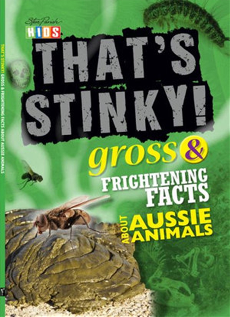Steve Parish - Steve Parish That's Stinky!: Gross & Frightening Facts ...