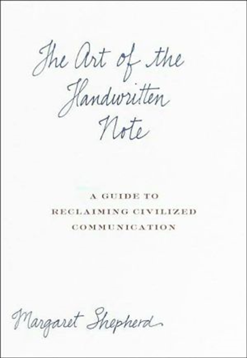 Buy The Art Of The Handwritten Note: A Guide To Reclaiming Civilized ...