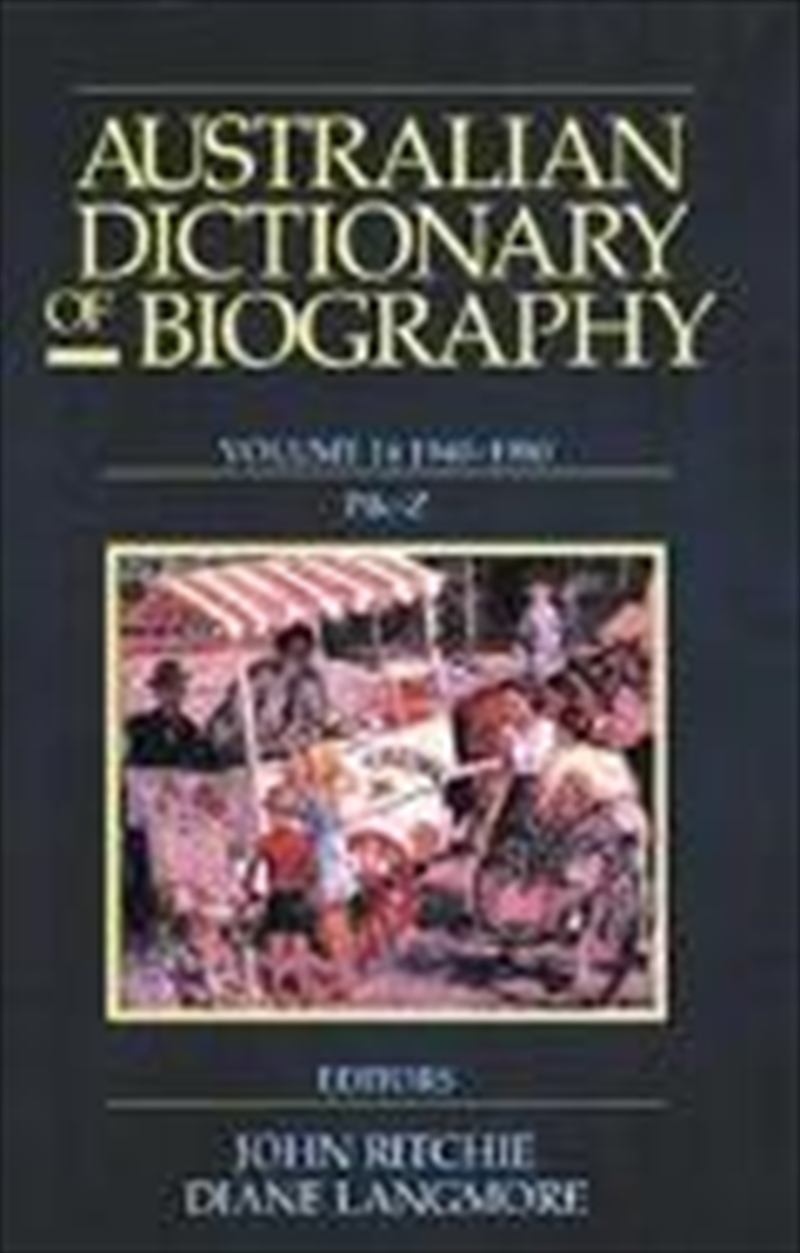 Buy Australian Dictionary Of Biography Volume 16: 1940-1980, Pik-z ...