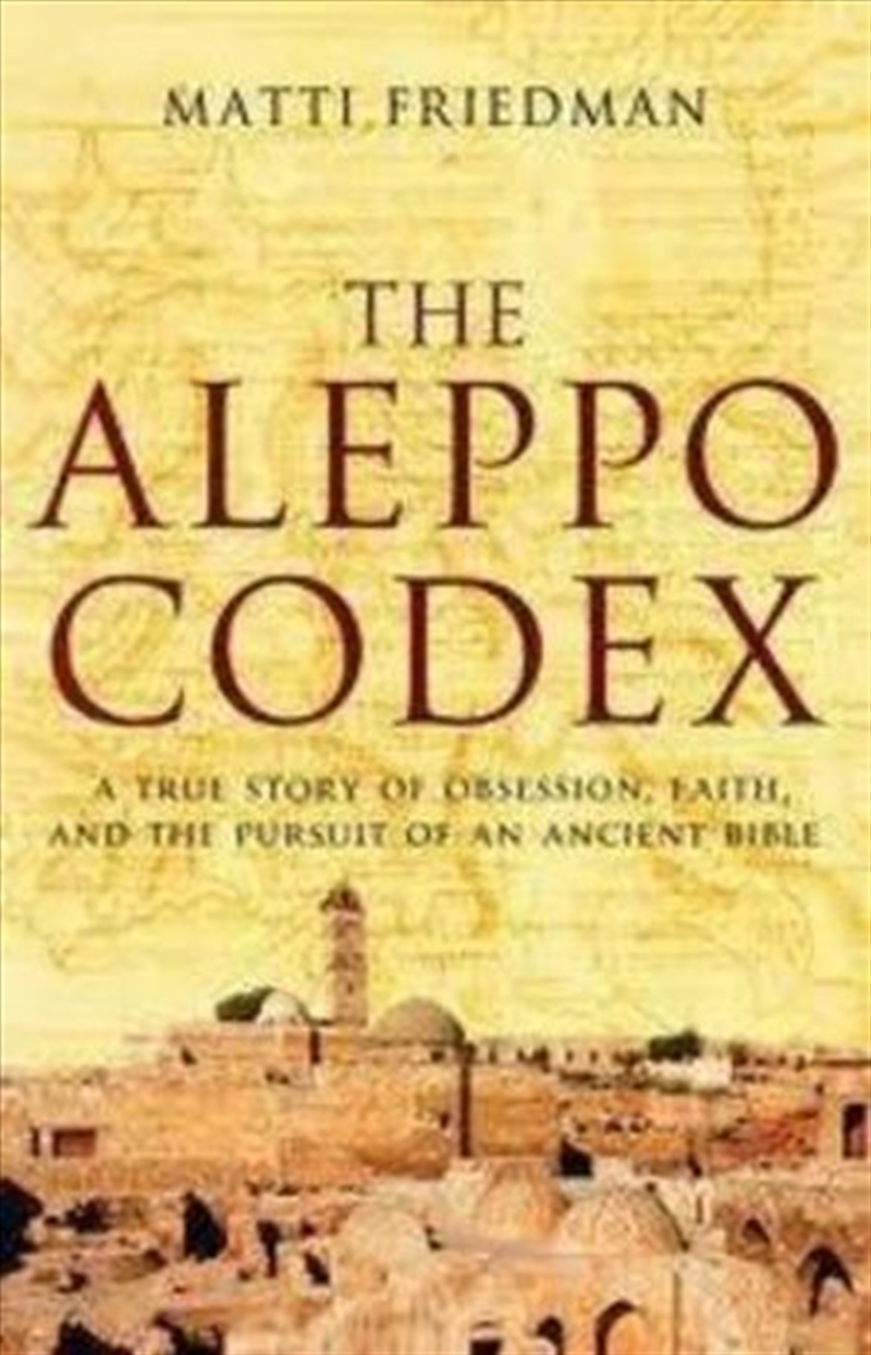 Buy The Aleppo Codex: the true story of obsession, faith, and the ...