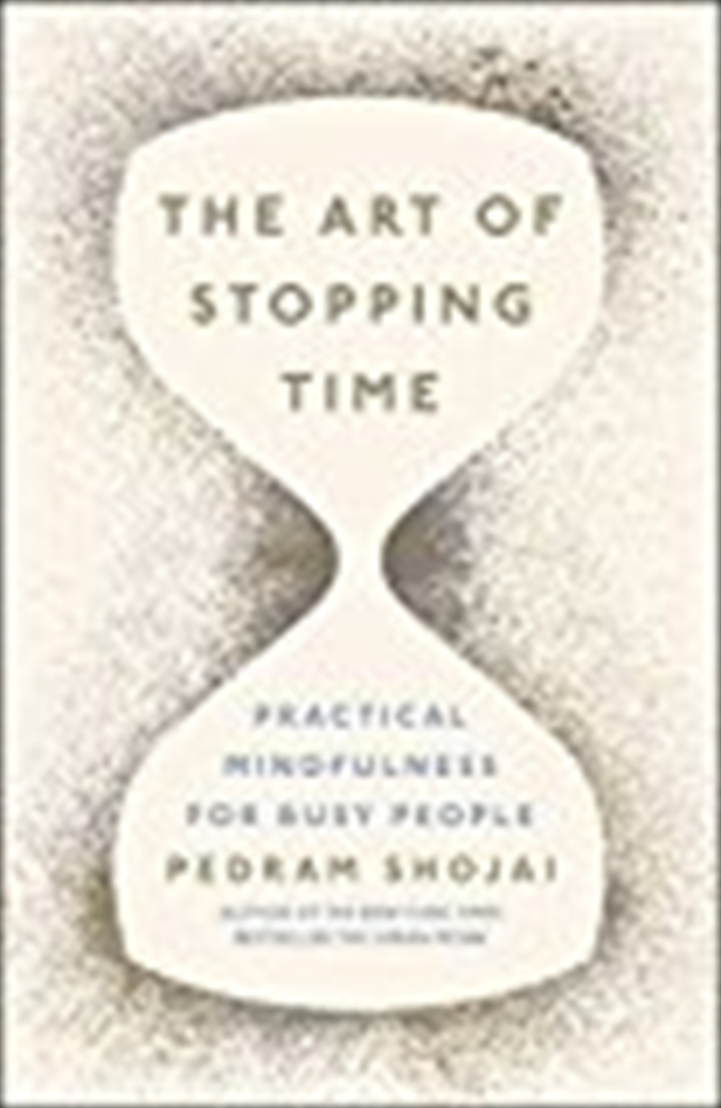Buy The Art Of Stopping Time- Pedram Shojai, Books | Sanity