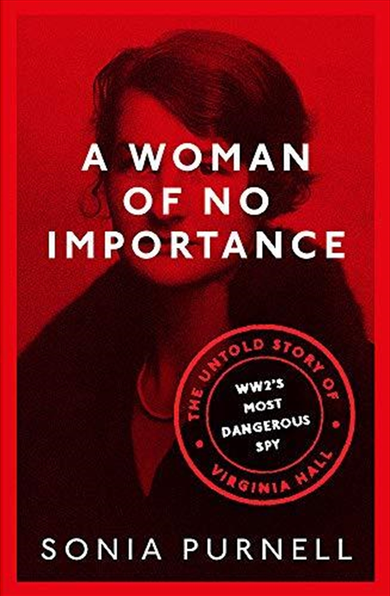 Buy A Woman of No Importance by Sonia Purnell, Books | Sanity