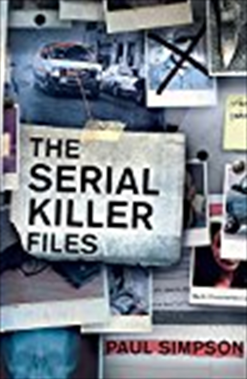 Buy Serial Killer Files by Paul Simpson, Books | Sanity
