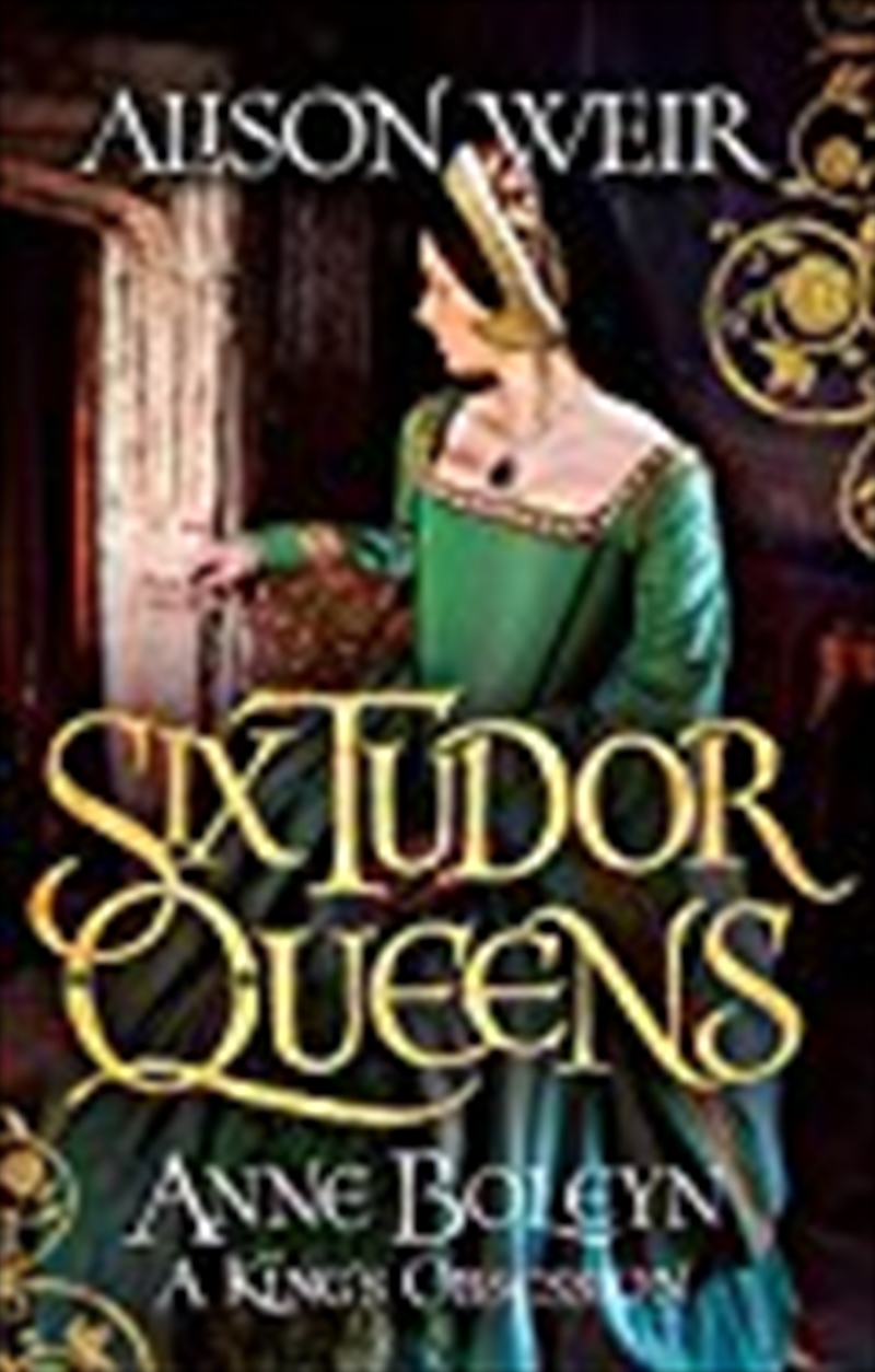Buy Six Tudor Queens: Anne Boleyn by Alison Weir, Books | Sanity