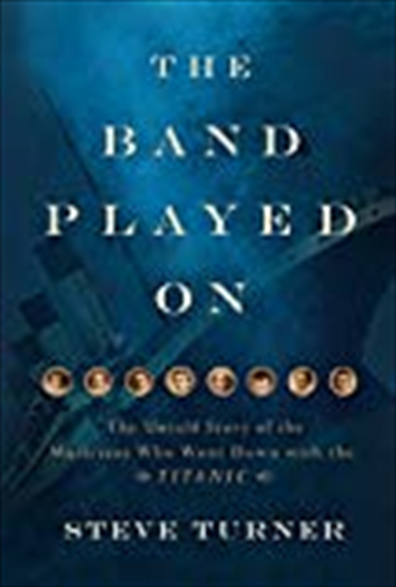 Buy The Band Played On: The Untold Story of the Musicians Who Went Down ...