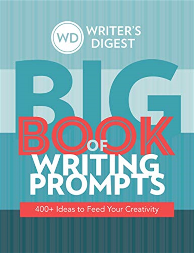 Buy Writer's Digest Big Book Of Writing Prompts: 400+ Ideas To Feed ...