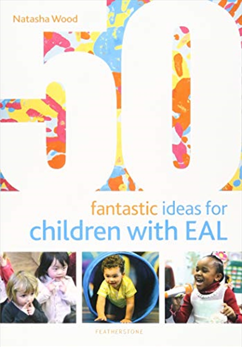Buy 50 Fantastic Ideas for Children with EAL by Natasha Wood, Books ...