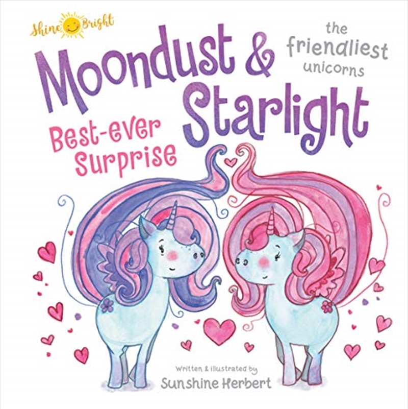 Buy Shine Bright Moondust & Star: The Friendliest Unicorn by Sunshine ...