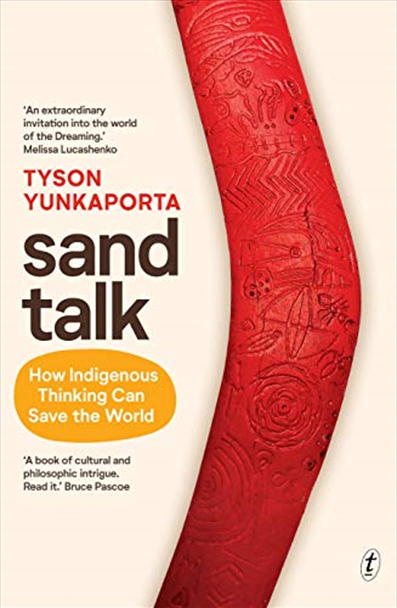 Tyson Yunkaporta - Sand Talk: How Indigenous Thinking Can Save the ...