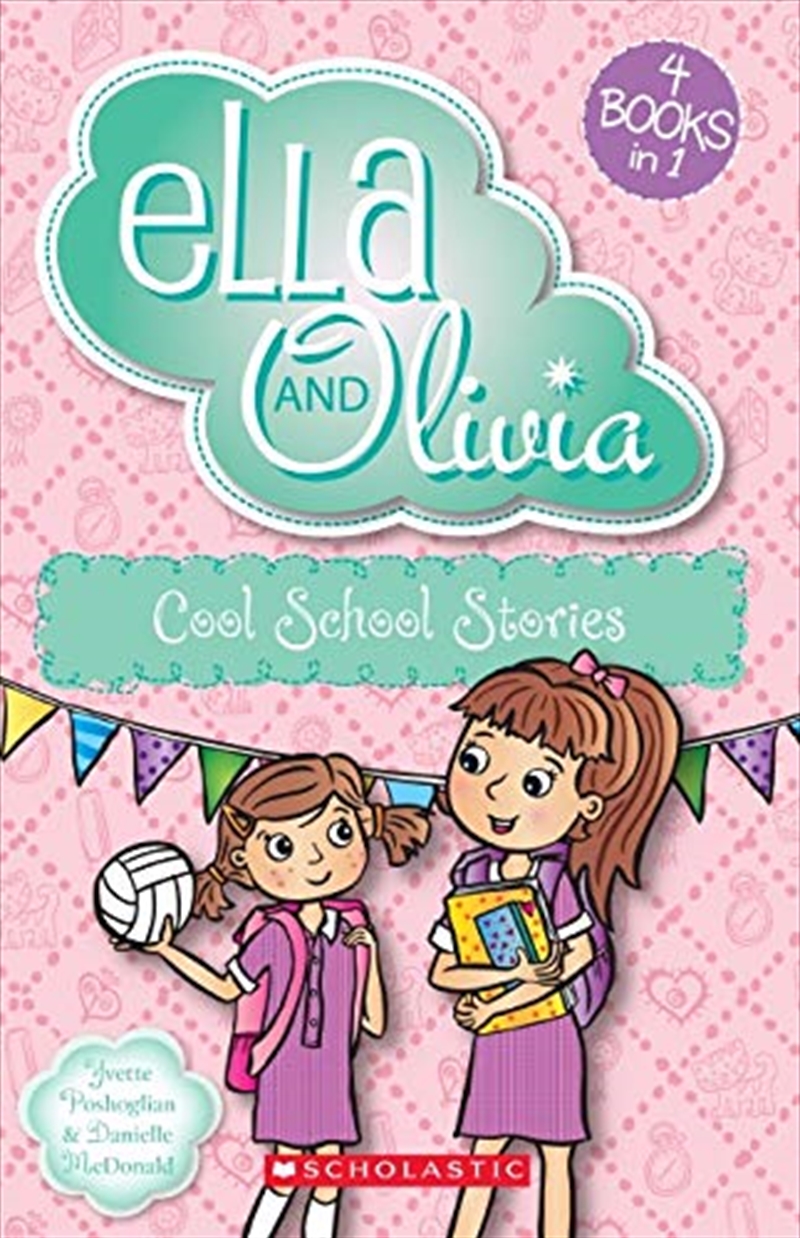 Buy Ella and Olivia: Cool School Stories by Yvette Poshoglian, Books ...