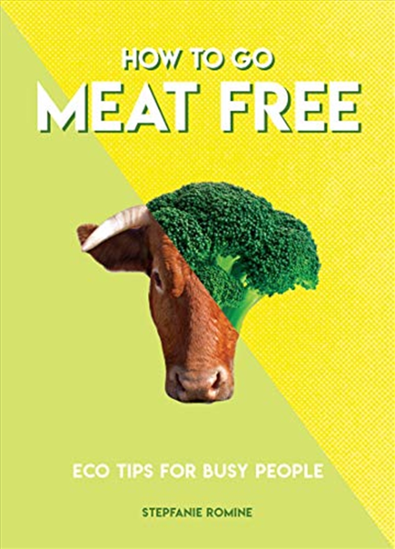Buy How To Go Meat Free: Eco Tips For Busy People Online | Sanity