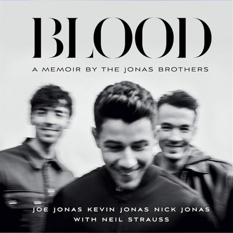 Buy Blood: A Memoir By The Jonas Brothers by Joe Jonas, Kevin Jonas ...