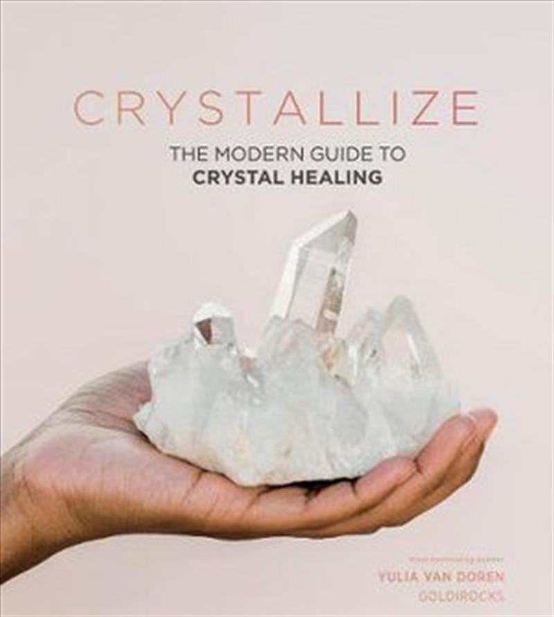 Buy Crystallize: Crystal Healing, Styling And More- Yulia Van Doren ...