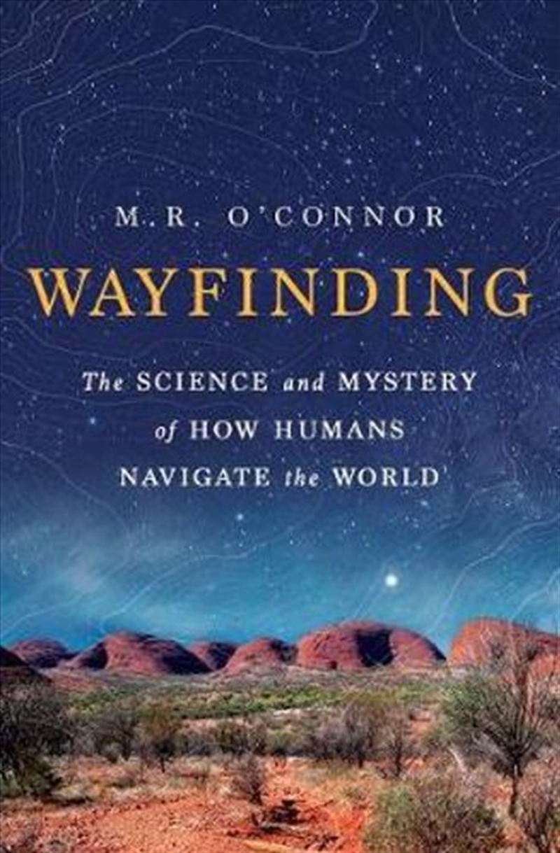 Buy Wayfinding: The science and mystery of how humans navigate the ...