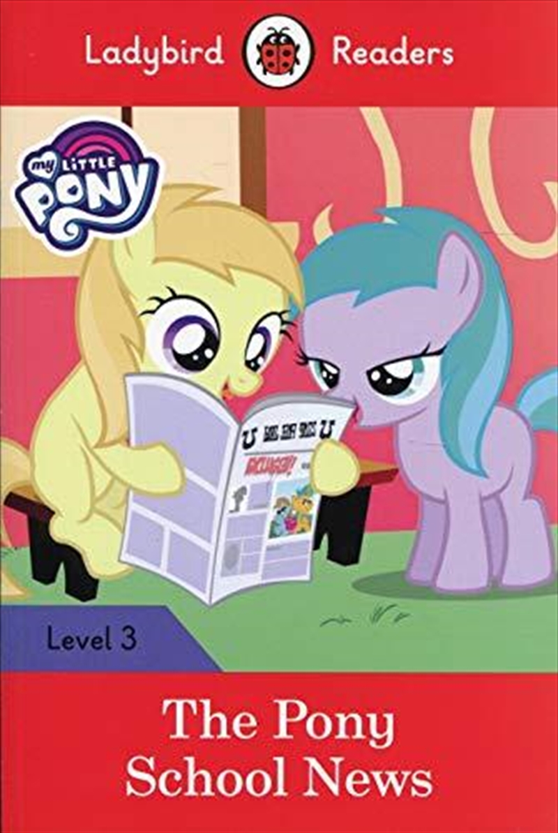 Buy My Little Pony: The Pony School News - Ladybird Readers Level 3 ...