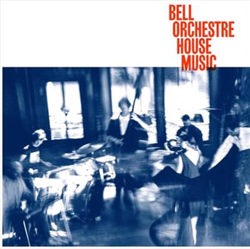 Buy Bell Orchestre House Music CD | Sanity Online