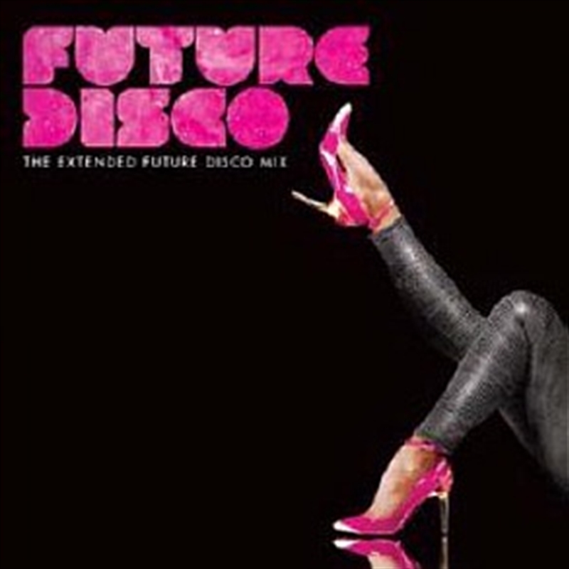 Buy Future Disco - The Extended Future Disco Mix Online | Sanity