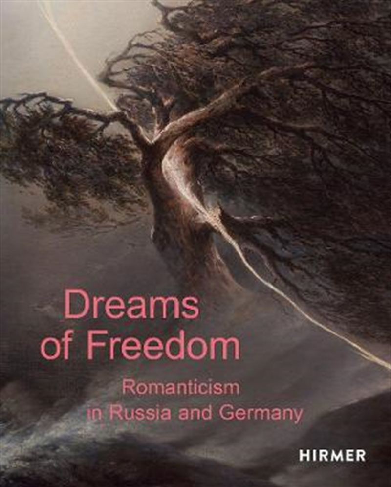 Buy Dreams of Freedom - Romanticism in Russia and Germany Online | Sanity