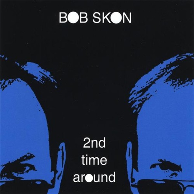 Buy Bob Skon - 2Nd Time Around on CD | Sanity