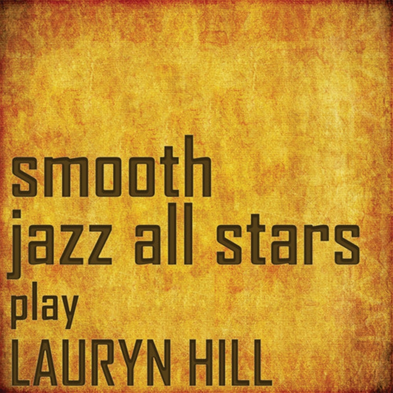 Buy Smooth Jazz All Stars Perform Lauryn Hill Online | Sanity