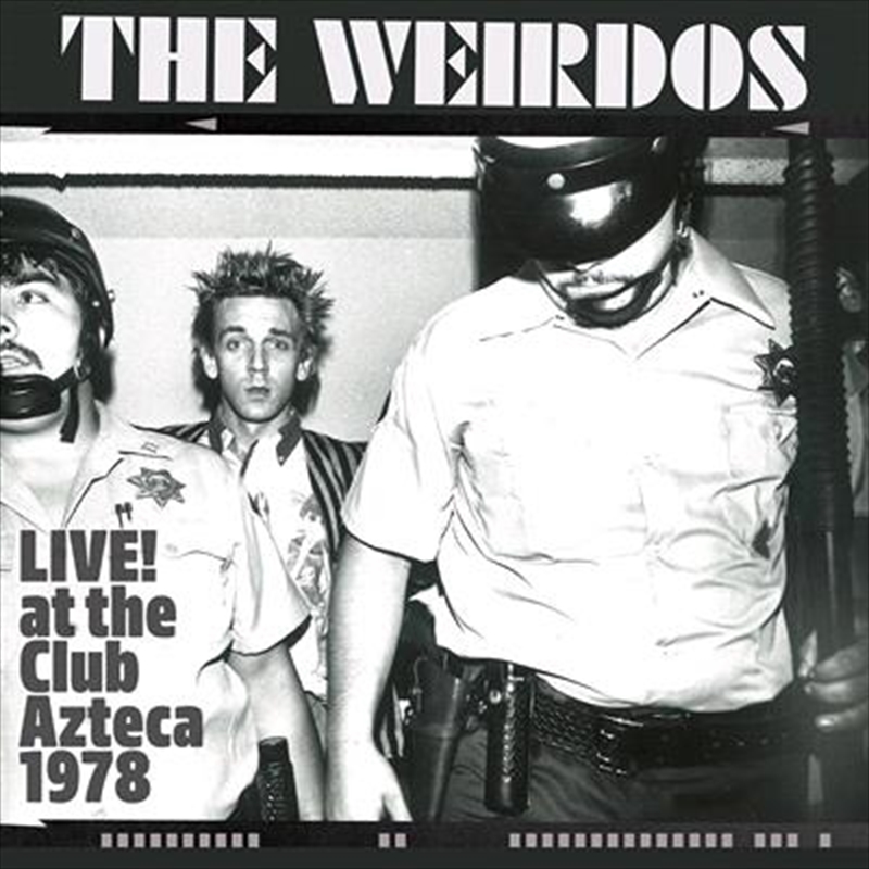 The Weirdos - Live! At The Club Azteca 1978 | Sanity