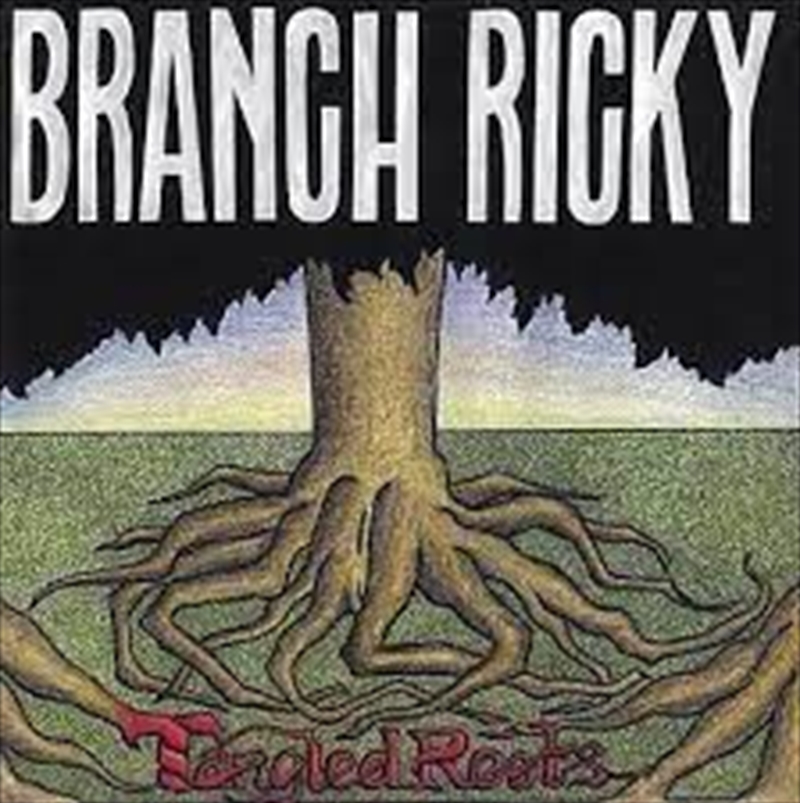 Buy Branch Ricky - Tangled Roots on CD | Sanity