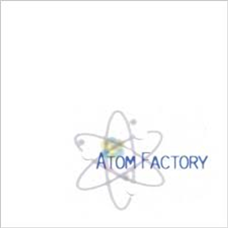 Buy Atom Factory - Atom Factory on CD | Sanity